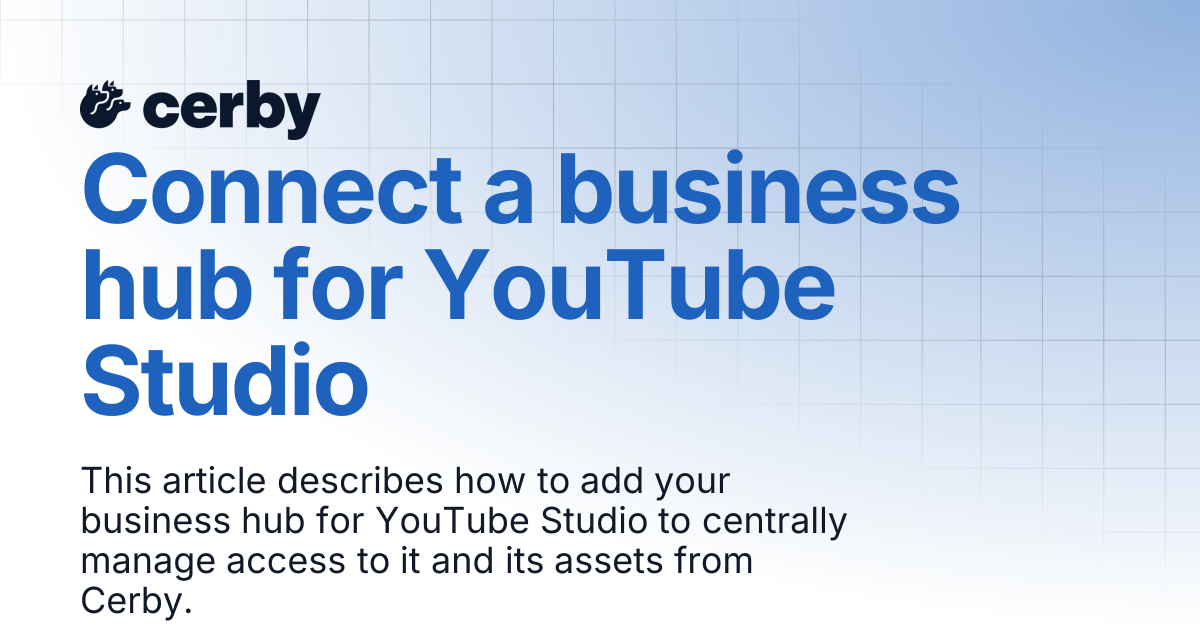 Connect a business hub for YouTube Studio | Setup and admin | Cerby ...